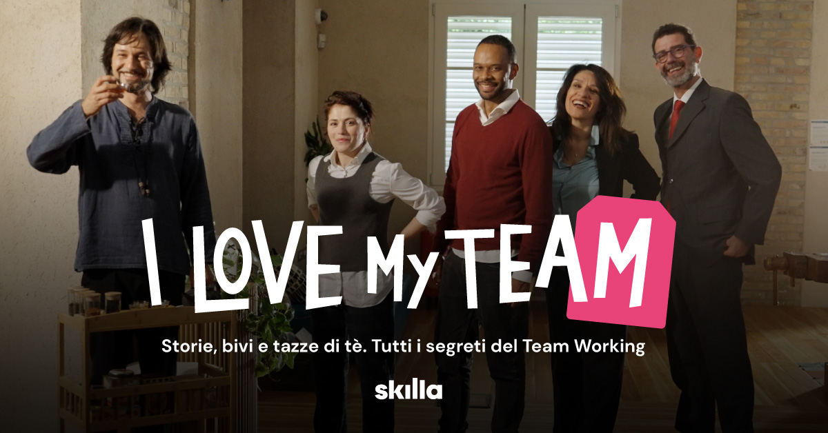 I Love my Tea(m) | la mini serie Skilla sul Team Working